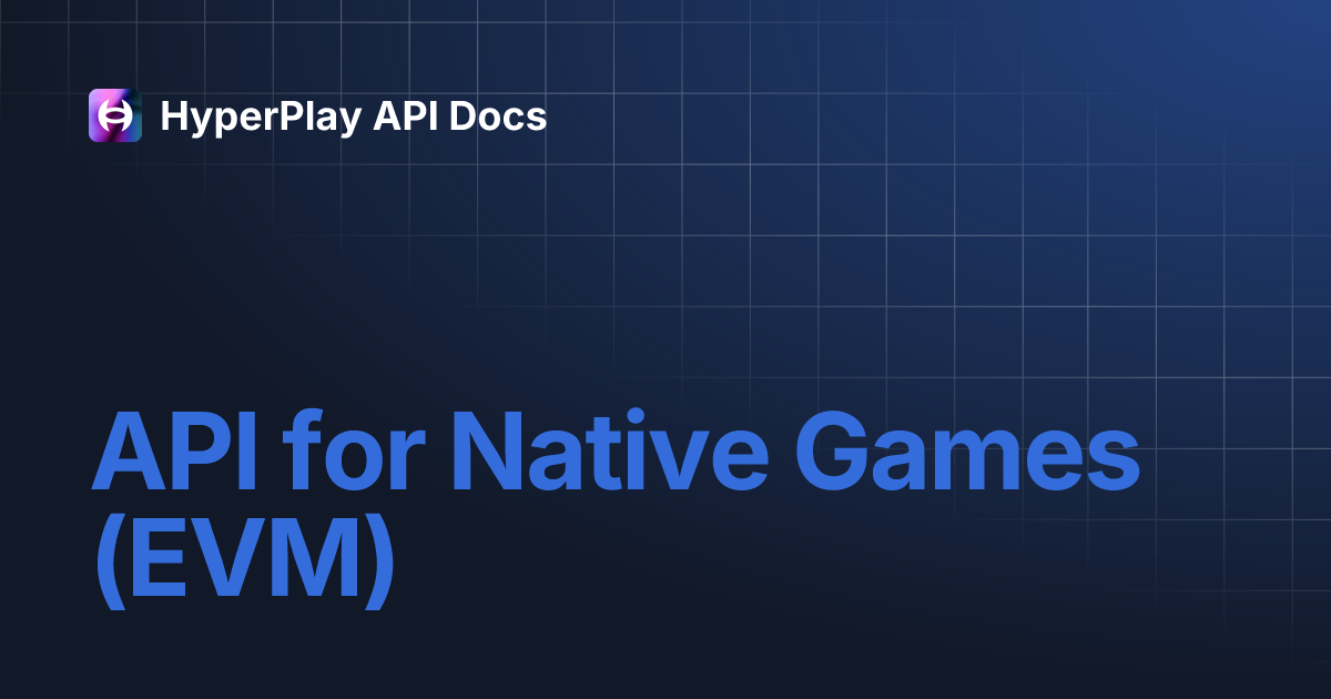 API for Native Games (EVM) | HyperPlay API Docs