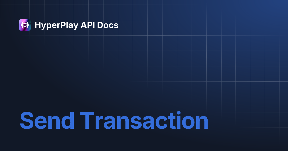 Send Transaction | HyperPlay API Docs